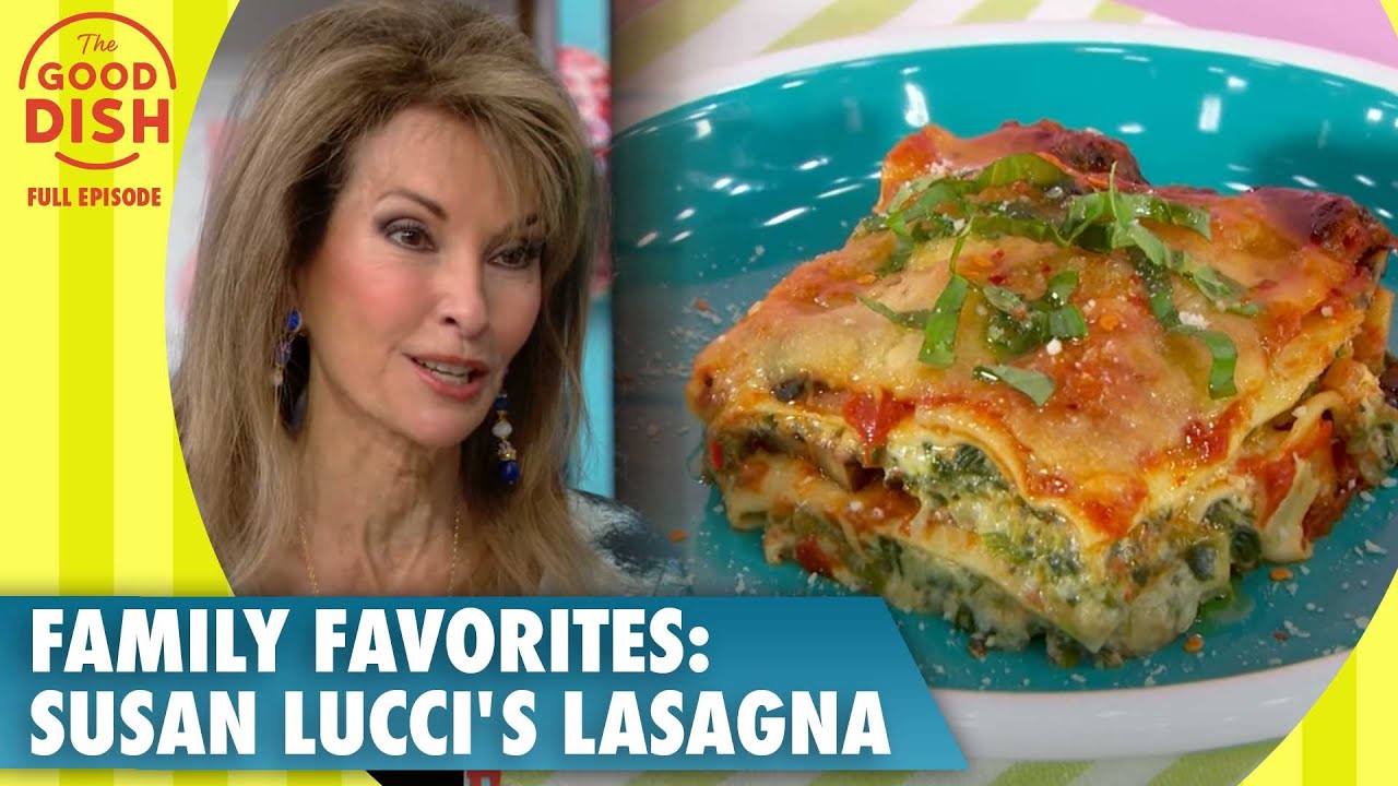 Family Favorites with Susan Lucci's Lasagna | The Good Dish Full ...