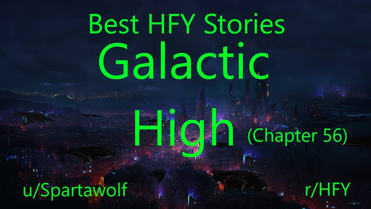 Best HFY Reddit Stories: Galactic High (Chapter 56) - YouTube