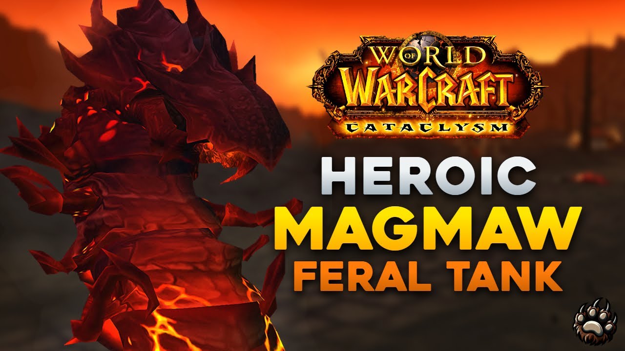 Heroic Magmaw (10 man) - Feral Tank - YouTube