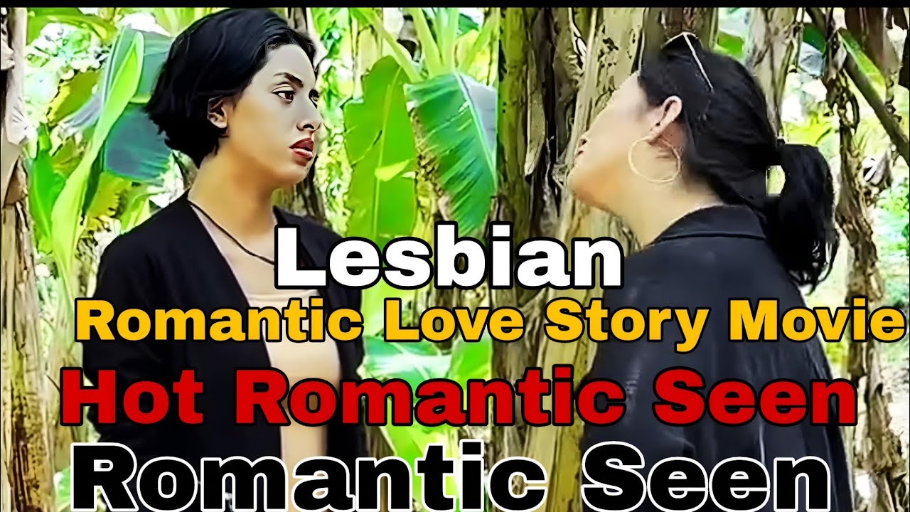 Lesbian | Romantic Love Story Movie | Romantic Seen | Hot Romantic Seen - YouTube