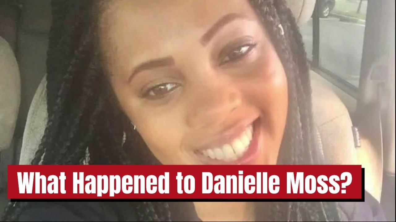The Chilling Disappearance of Danielle Moss - YouTube