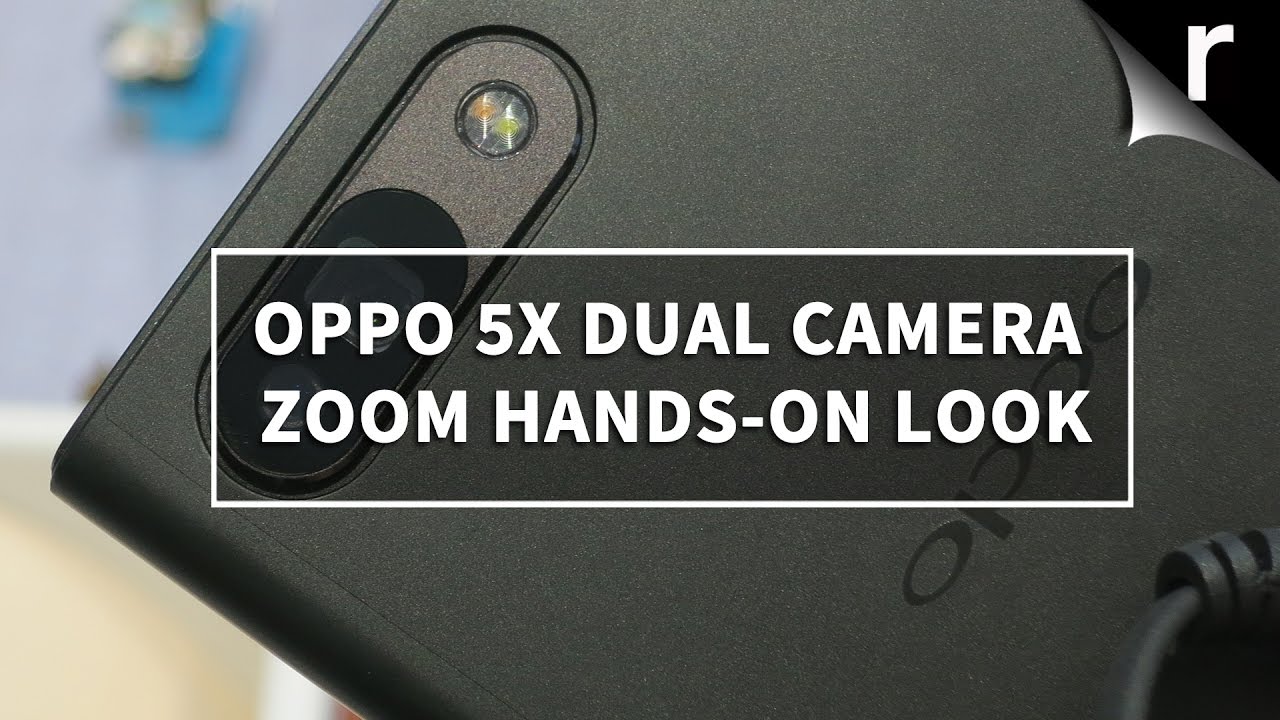 Oppo 5x Dual Camera Zoom hands-on first look - YouTube