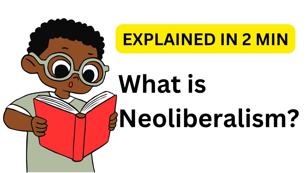 What is Neoliberalism? | Explained in 2 Minutes - YouTube