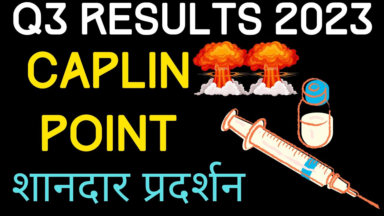 Caplin Point Q3 Results 2023 Caplin Point share latest news Caplin ...