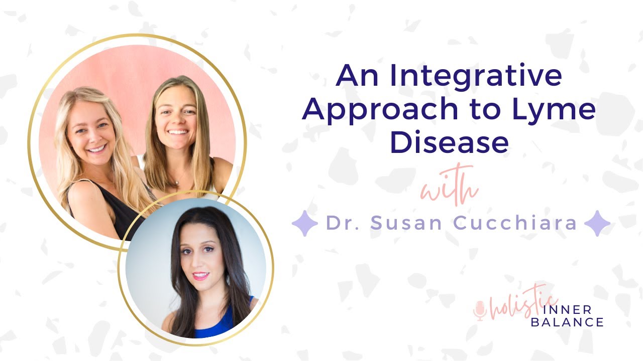 An Integrative Approach to Lyme Disease with Dr. Susan Cucchiara ...