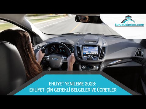 Ehliyet Yenileme 2023: Ehliyet İçin Gerekli Belgeler ve Ücretler