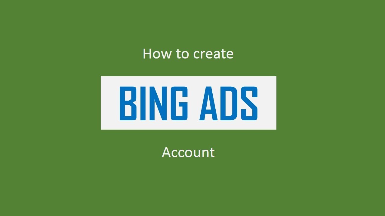 How to Create Bing Ads Account 2018 - YouTube