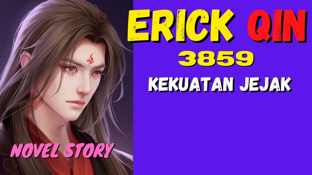 Novel Romantis Terbaru BETTER WITH YOU Erick Qin BAB 3859 - YouTube