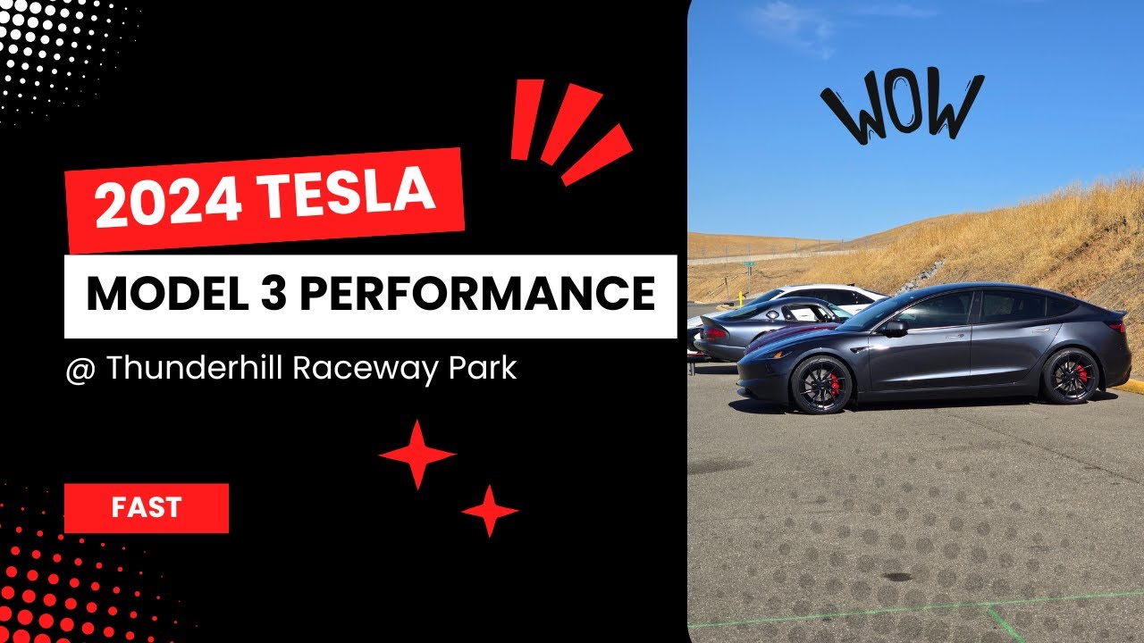 2024 Tesla Model 3 Performance | Track Day at Thunderhill Raceway Park ...