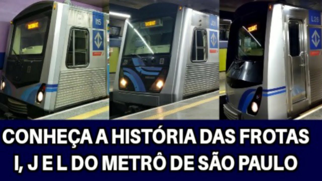 CONHEÇA A HISTÓRIA DAS FROTAS I, J e L DO METRÔ DE SÃO PAULO - YouTube