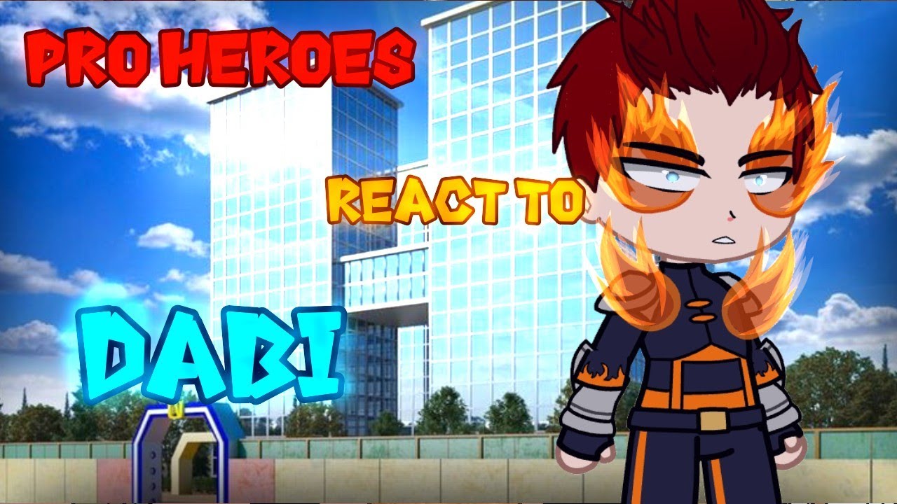 Pro heroes react to Dabi | Gacha Club || Manga Spoilers - YouTube