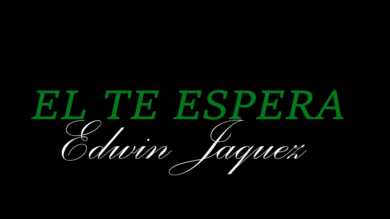 El te espera - Edwin Jaquez - Confianza en Dios - YouTube