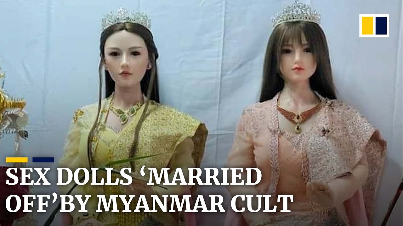 Sex dolls ‘married off’ in bizarre cult ritual outside Myanmar’s ...