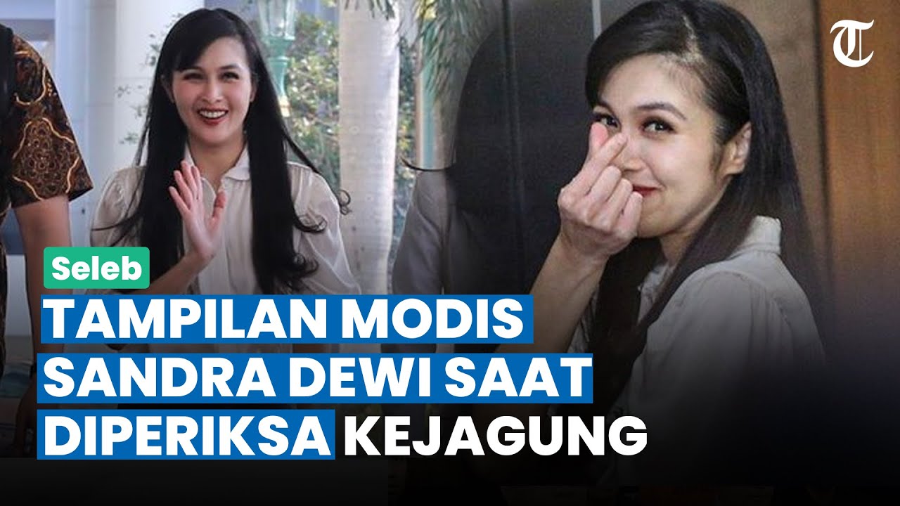 FULL SENYUM saat Diperiksa Kejagung, Sandra Dewi Tampil Modis Tenteng Tas Bermerek - YouTube