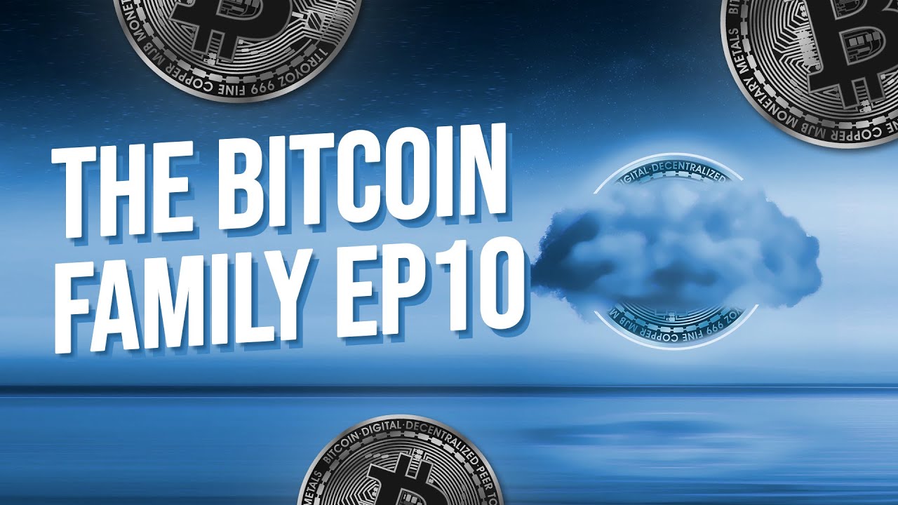 The Bitcoin Family - Episode 10 - YouTube
