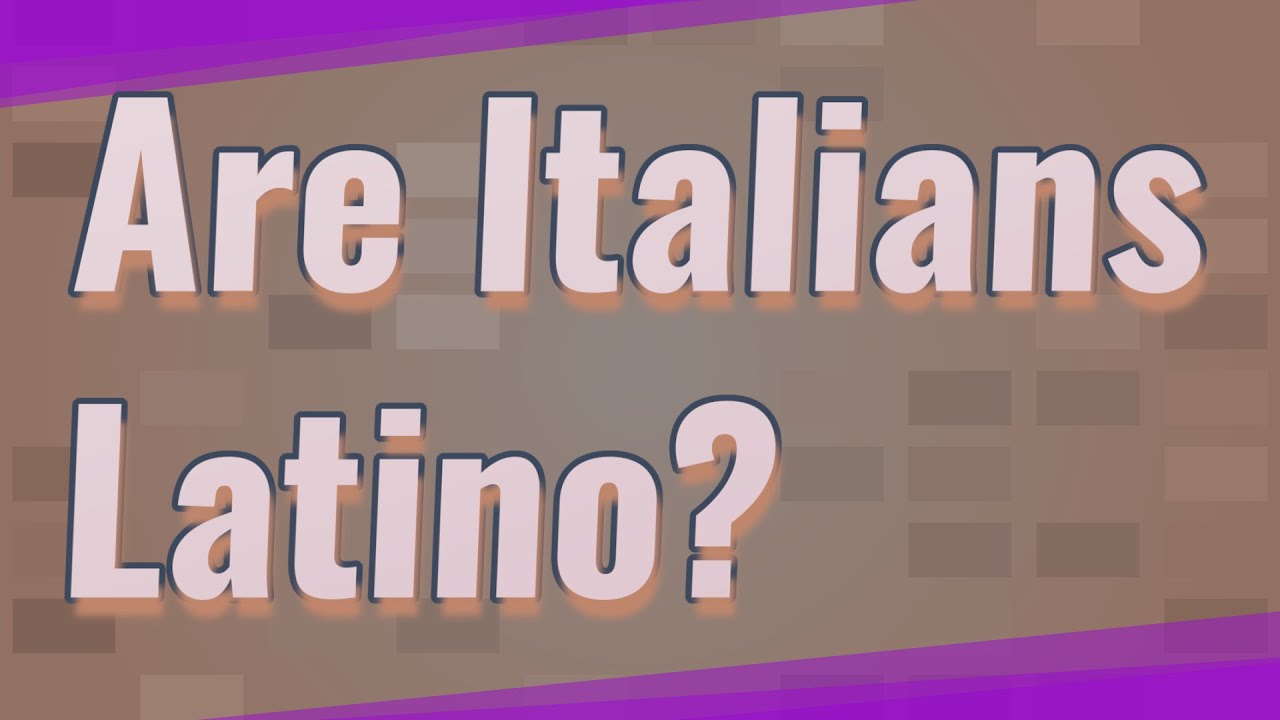 Are Italians Latino? - YouTube