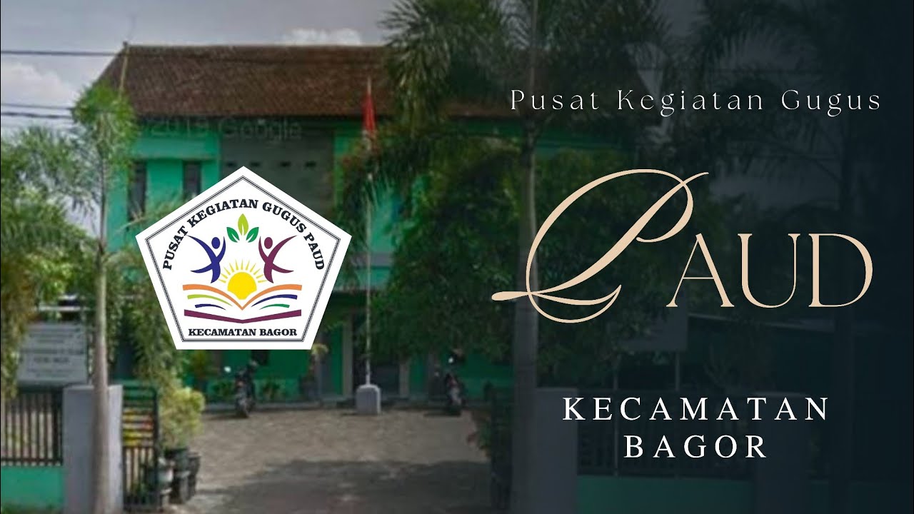Selayang Pandang Pusat Kegiatan Gugus PAUD Kecamatan Bagor - YouTube
