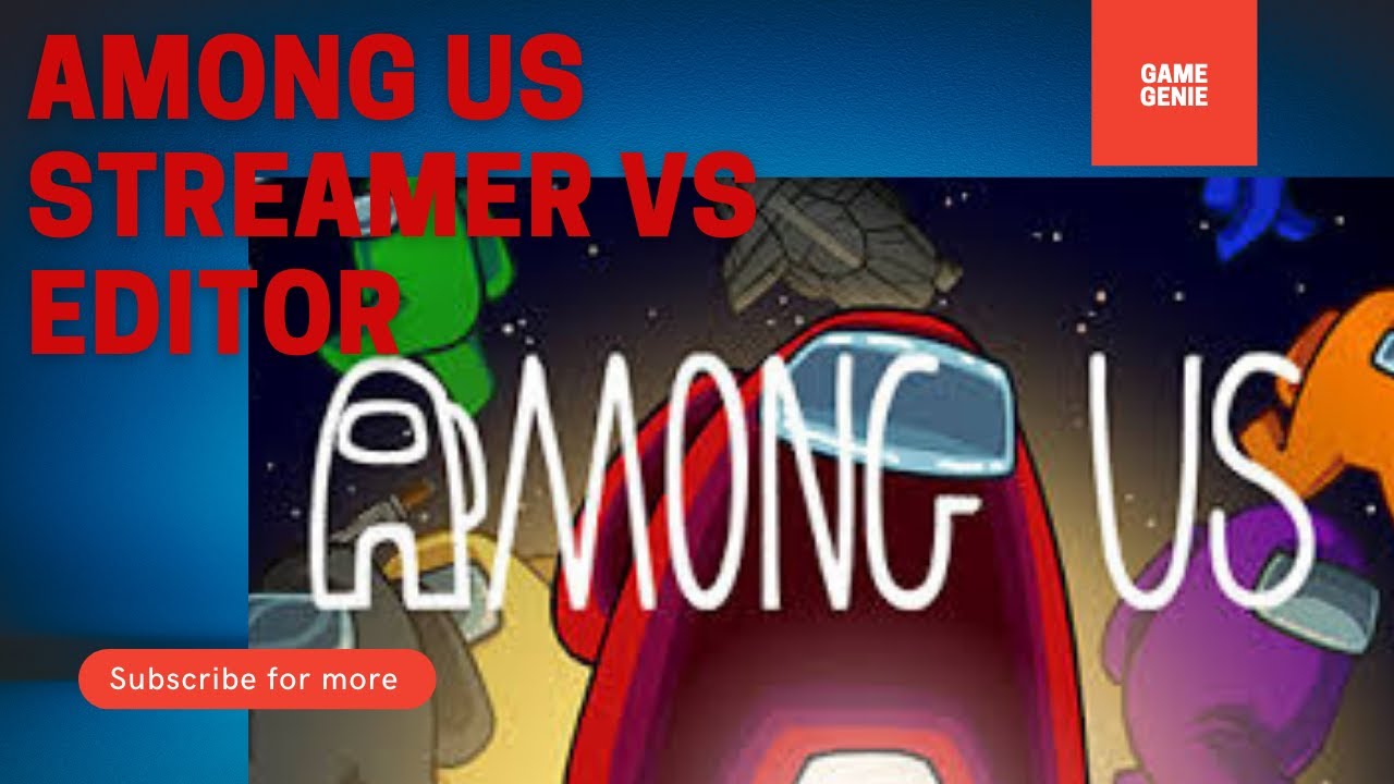 Streamer vs Editor Among Us Highlights - YouTube