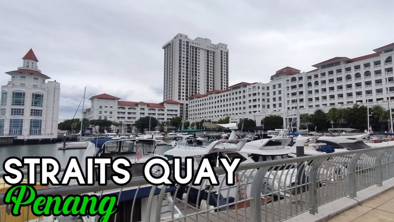 STRAITS QUAY PENANG MARINA&MALL - YouTube