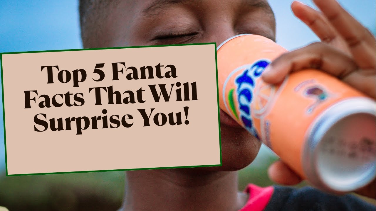 Top 5 Facts About Fanta - YouTube