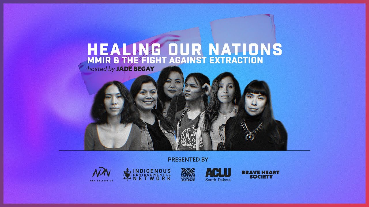 Healing Our Nations - MMIR & The Fight Against Extraction - YouTube