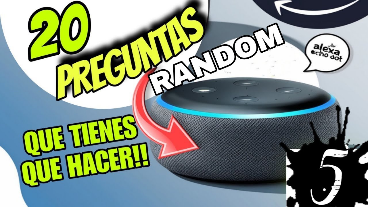 20 preguntas Random Divertidas y curiosas que Puedes Preguntarle a Alexa en tu Echo Dot. #5 ...