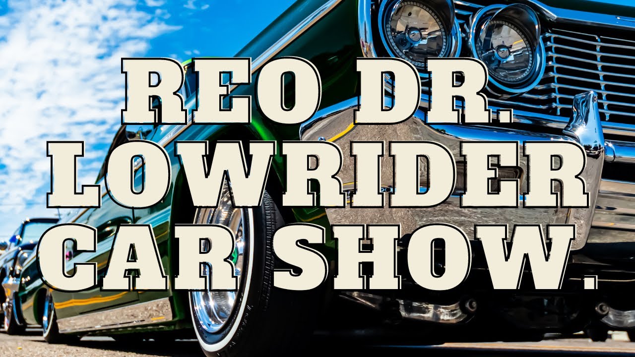 Reo Dr Lowrider Car Show San Diego, California. - YouTube