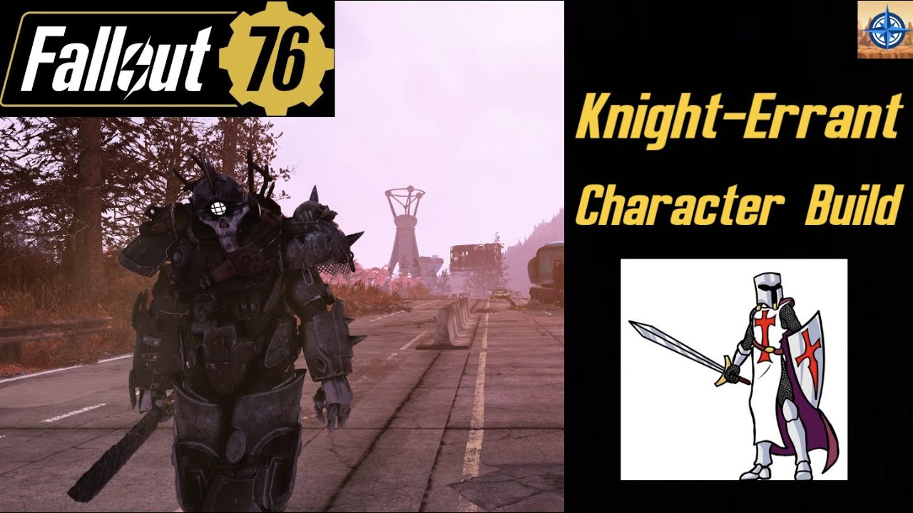 Fallout 76 Character Build: Knight-Errant - YouTube