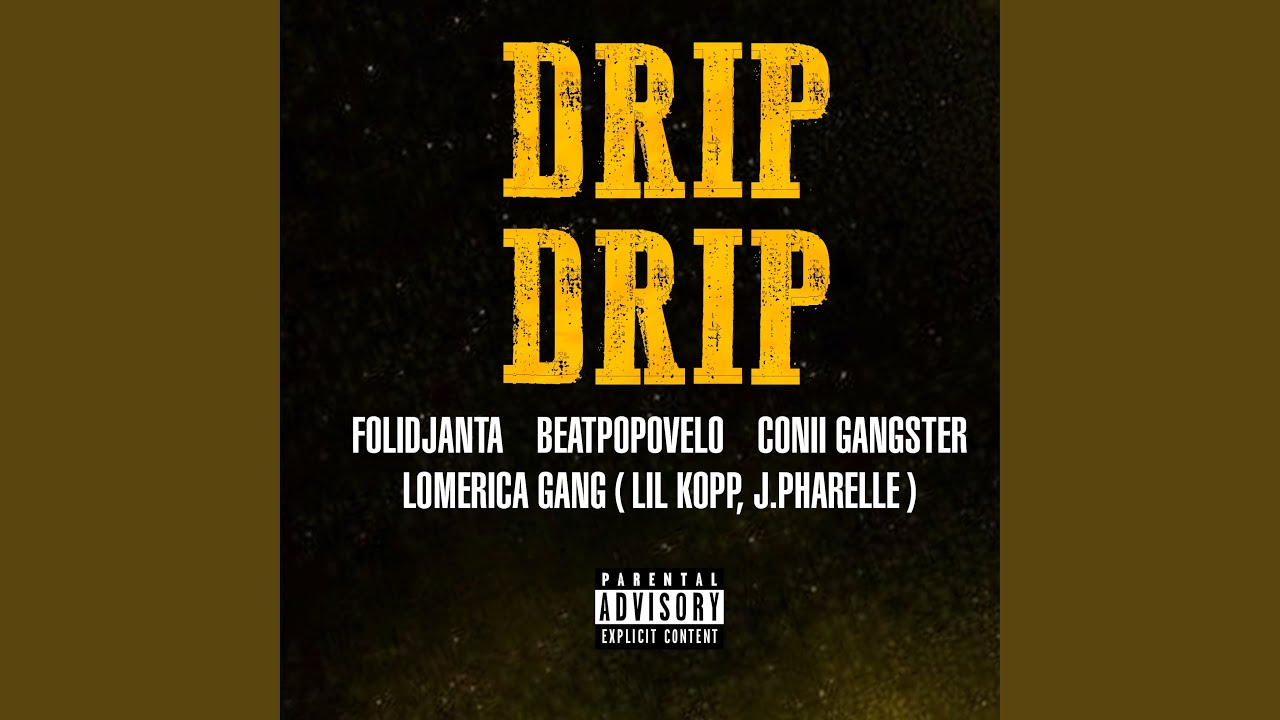 Drip Drip (feat. Beatpopovelo, conii gangster, Lil Kopp & j.pharelle) - YouTube Music
