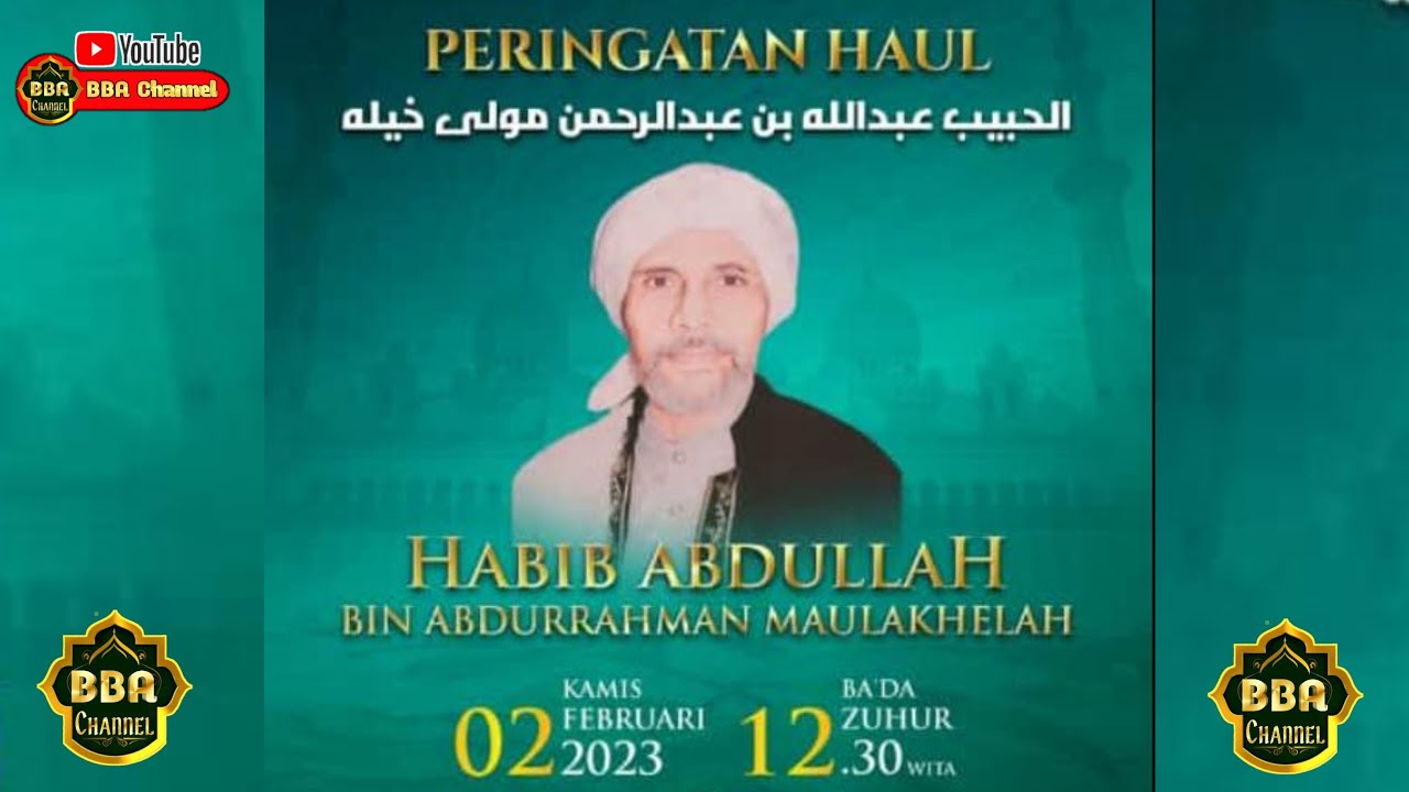 🔴PERINGATAN HAUL HABIB ABDULLAH BIN ABDURRAHMAN MAULAKHELAH - YouTube