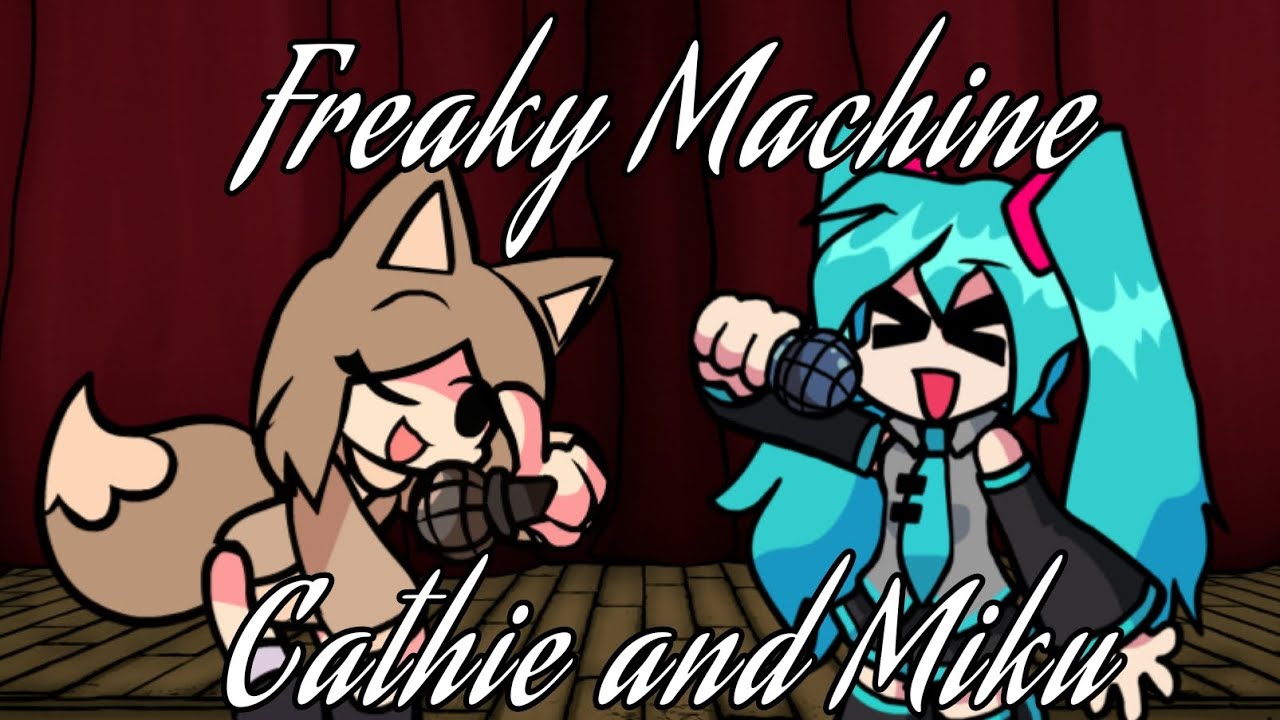 [FNF] - Freaky Machine but Cathie and Miku sings it - YouTube