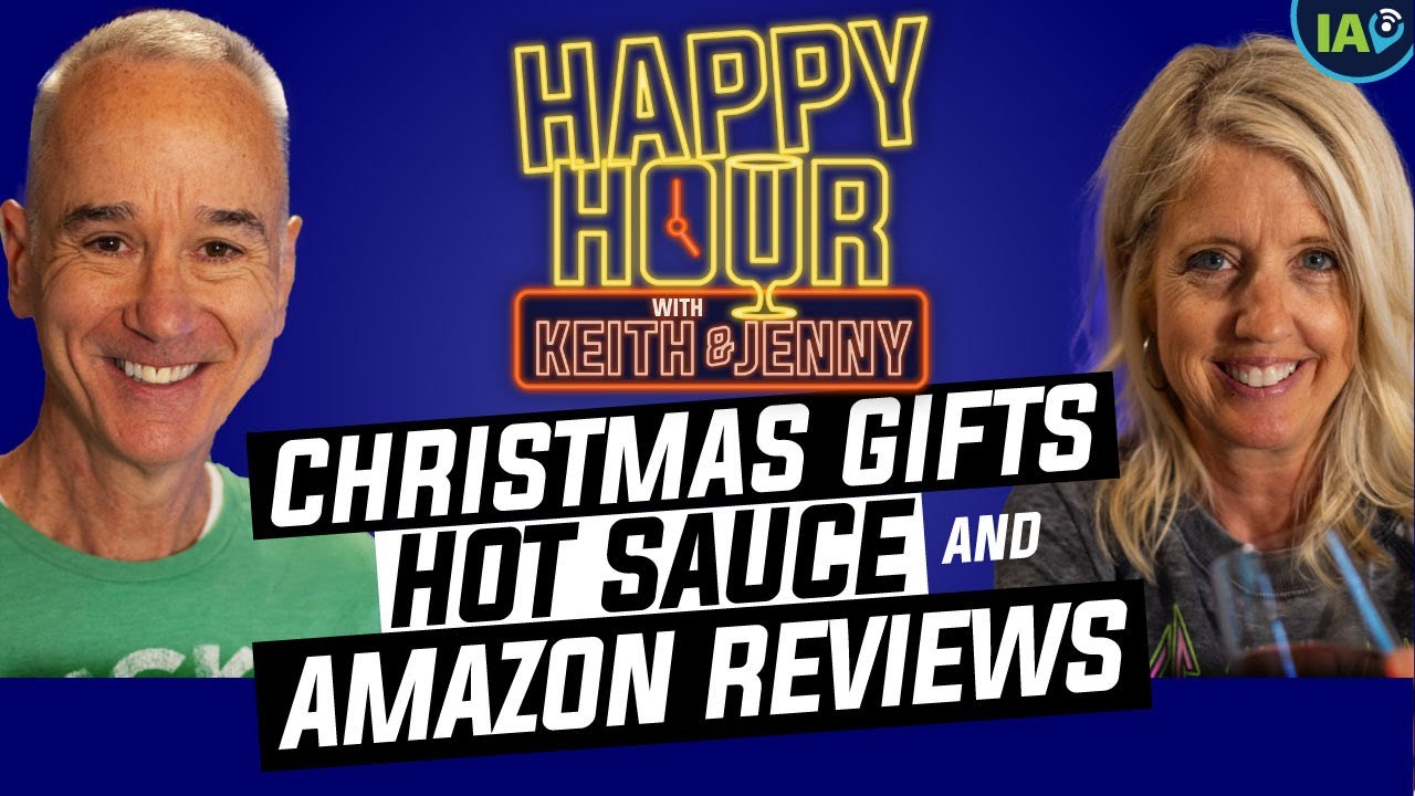 Happy Hour w/ Keith & Jenny: Christmas Gifts, Hot Sauce, and Amazon ...