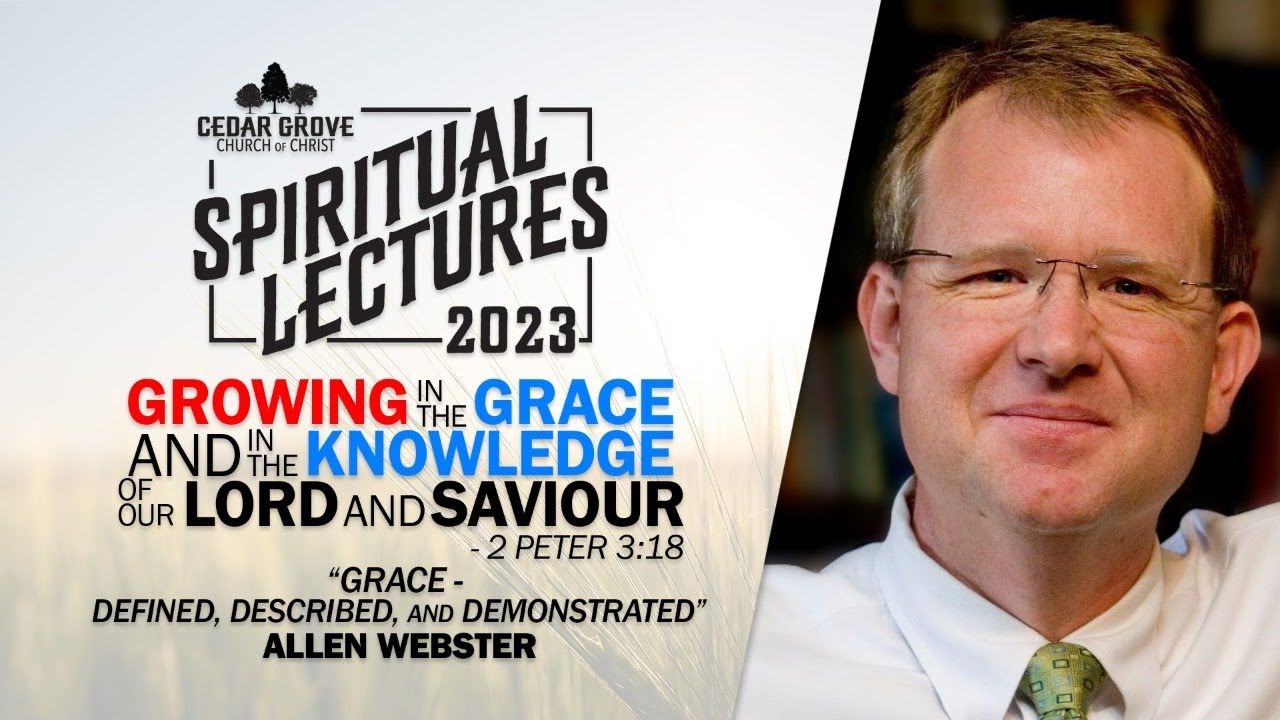 "Grace - Defined, Described, and Demonstrated" - Allen Webster - YouTube