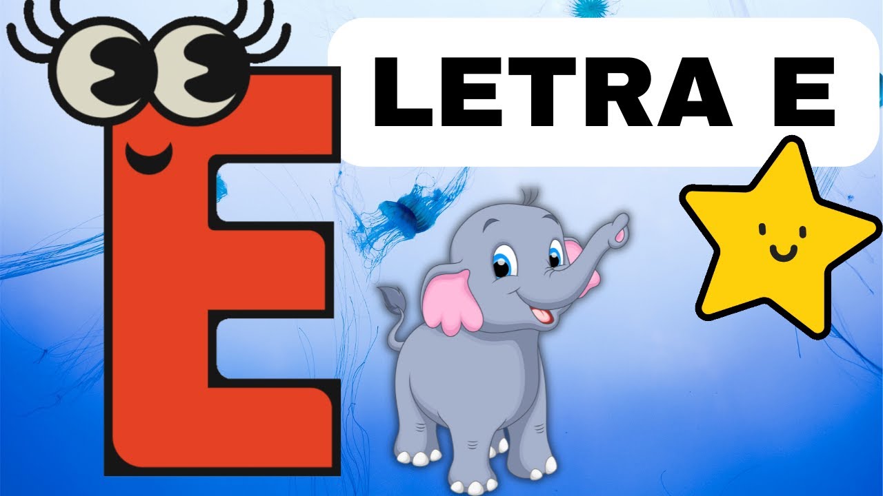 LETRA E | PALAVRAS QUE COMEÇAM COM E | ALFABETIZAÇÃO - YouTube
