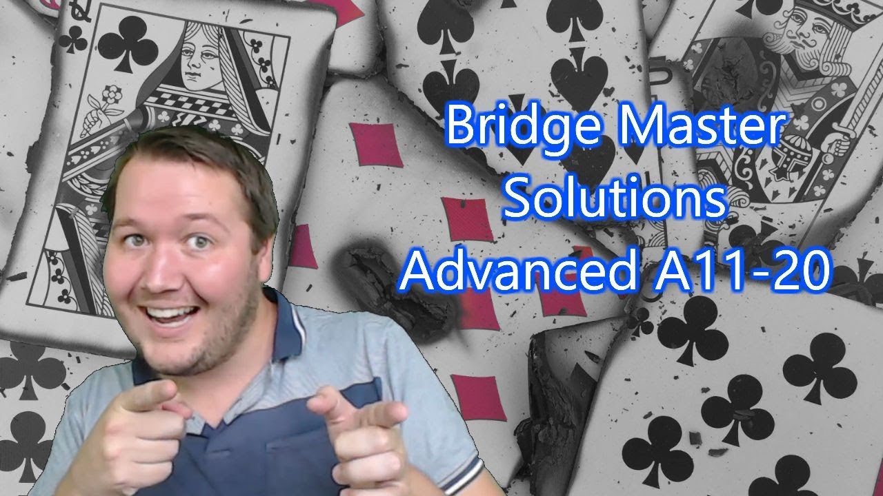 Bridge Master Solutions - Advanced Level 3 A11-20 - YouTube