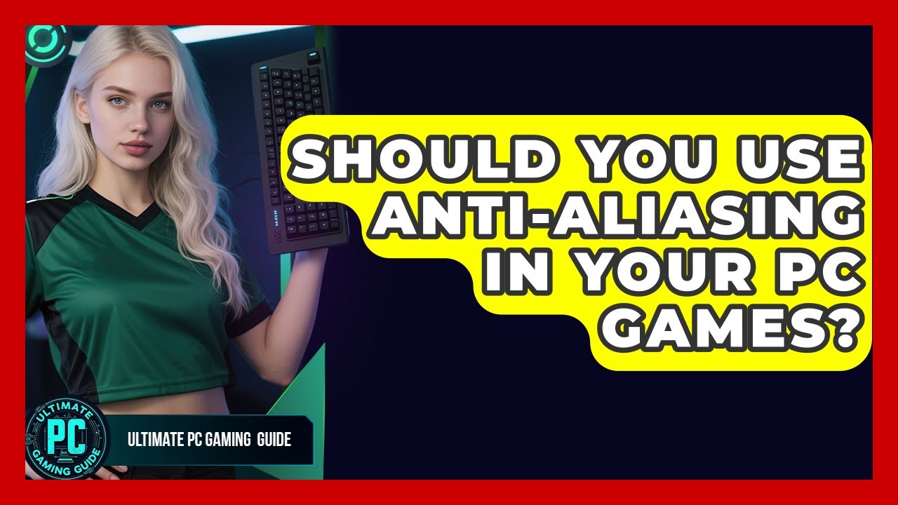Should You Use Anti-aliasing In Your PC Games? - Ultimate PC Gaming ...