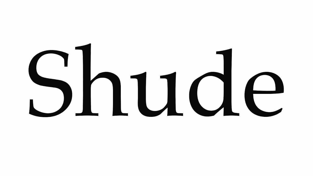 How to Pronounce Shude - YouTube
