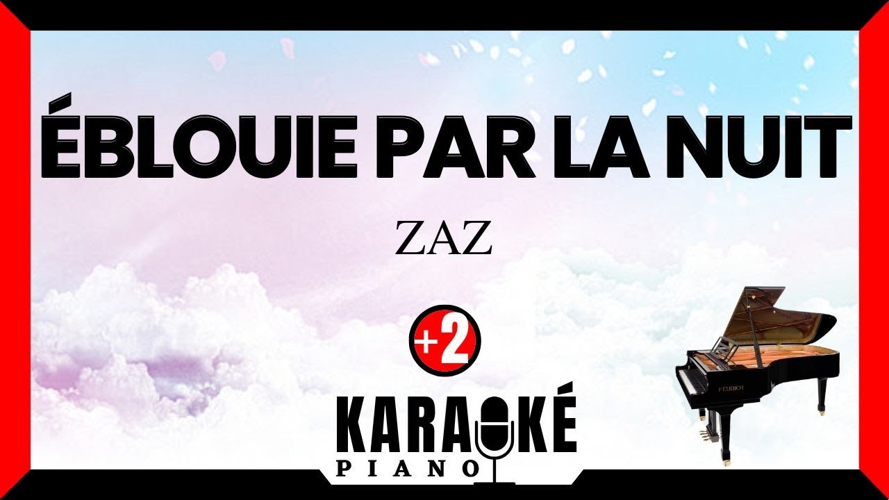 Éblouie par la nuit ZAZ (Karaoké Piano Français - Higher Key) - YouTube