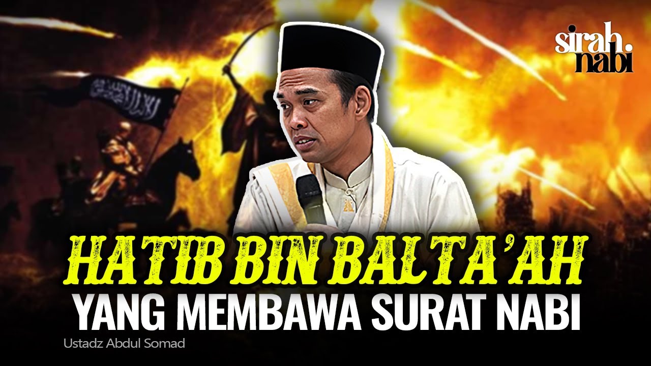 Ini Yang Membawa Surat Nabi Hatib bin Balta’ah | Ustadz Abdul Somad ...