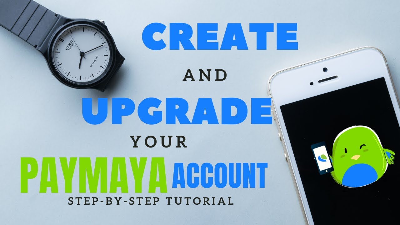 How to Create and Upgrade your PayMaya Account | 2021 | Step-by-step ...