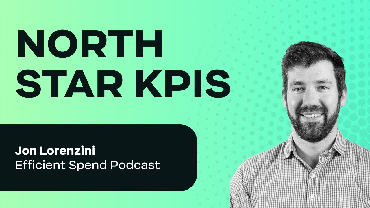 North Star KPIs for Growth | Jon Lorenzini (Google, Facebook, LiftLab ...