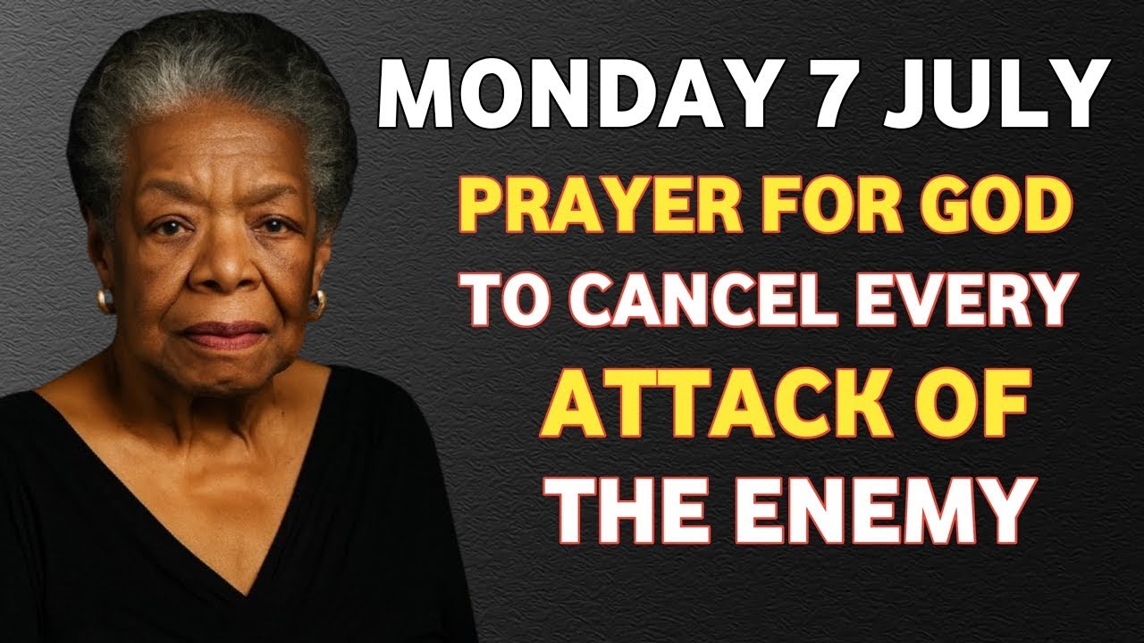 July 7 Powerful Prayer For God To Cancel Every Evil Attack And Protect ...
