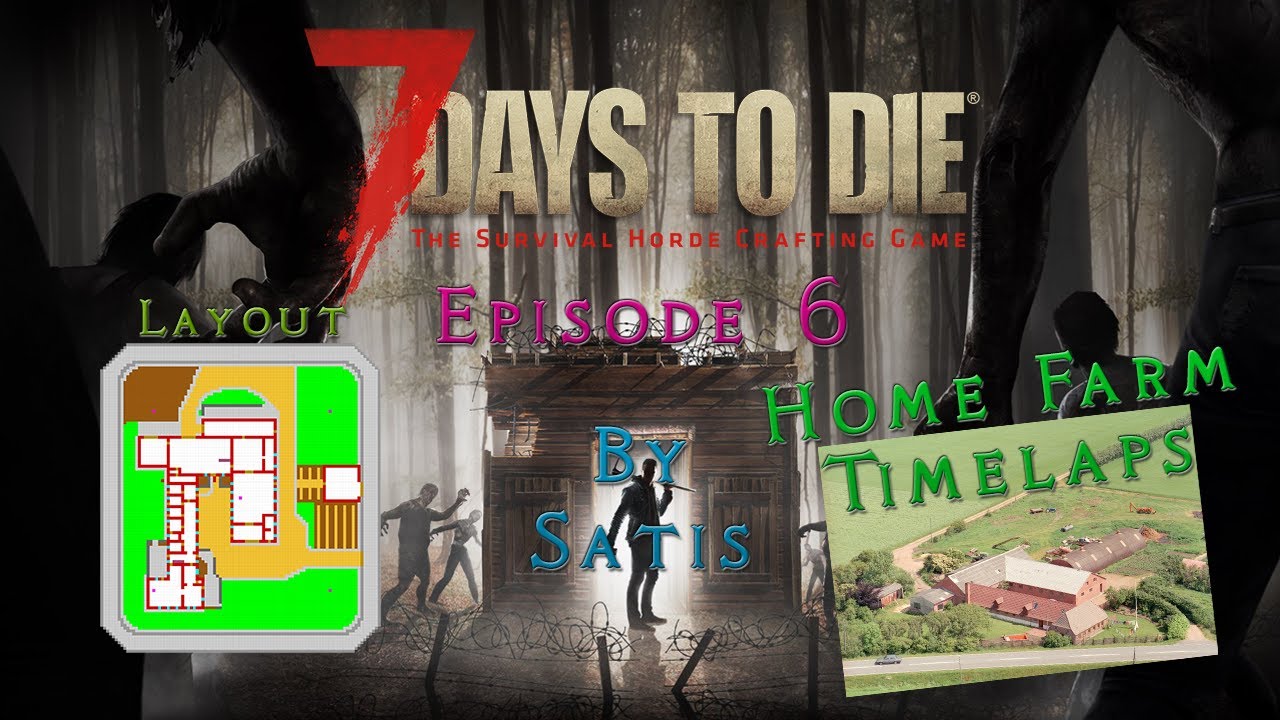 7D2D Home Farm Timelaps - Episode 6 v2 (House Building Starts) - YouTube