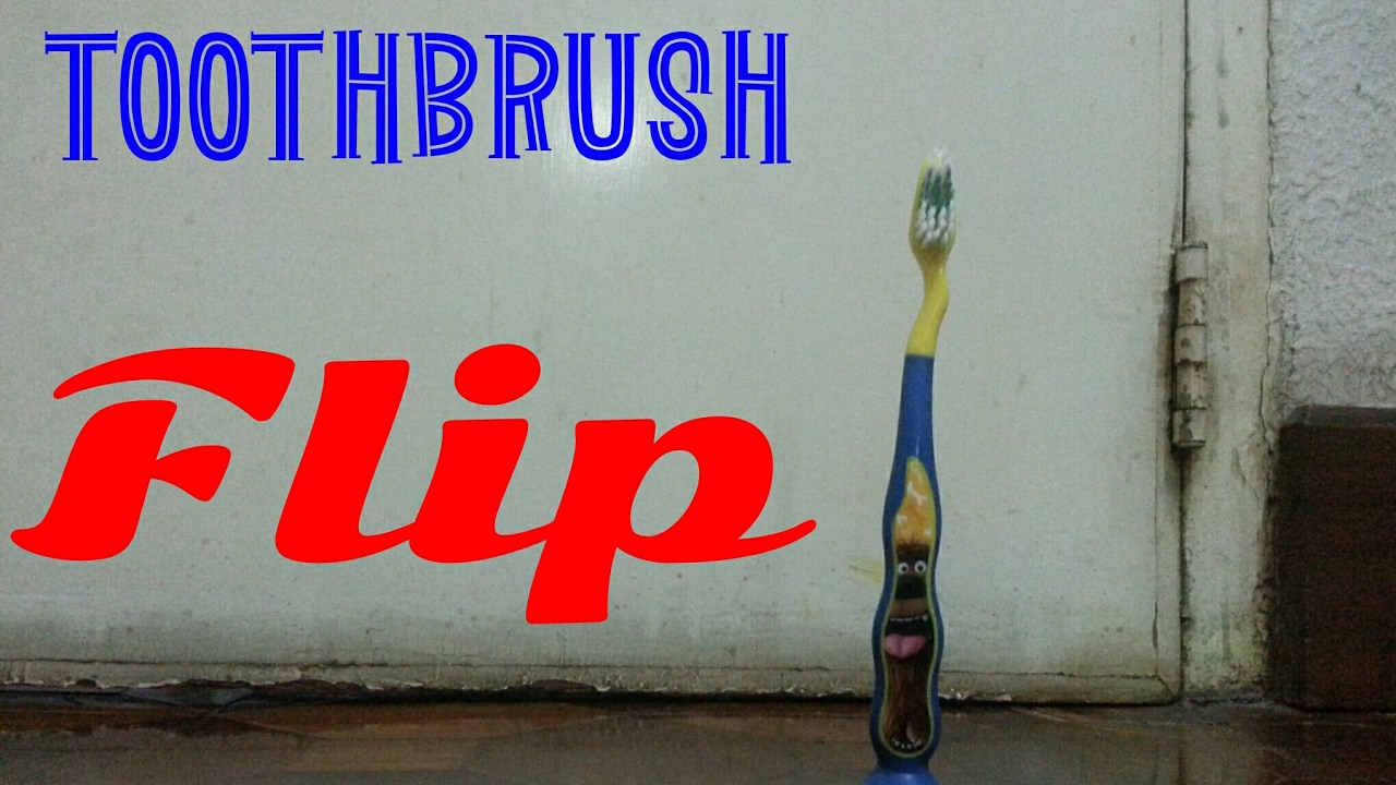 TOOTHBRUSH FLIP - YouTube