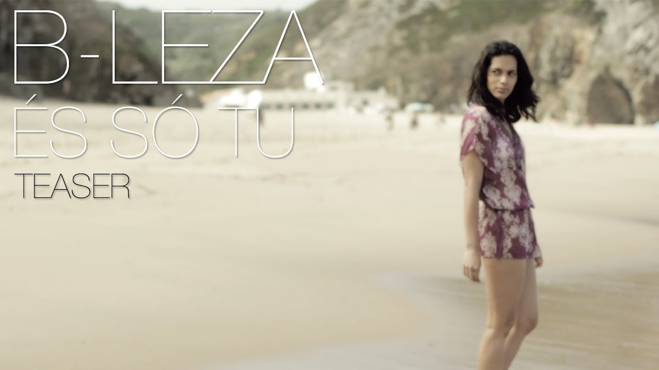 B-leza - És Só Tu (Teaser) - YouTube