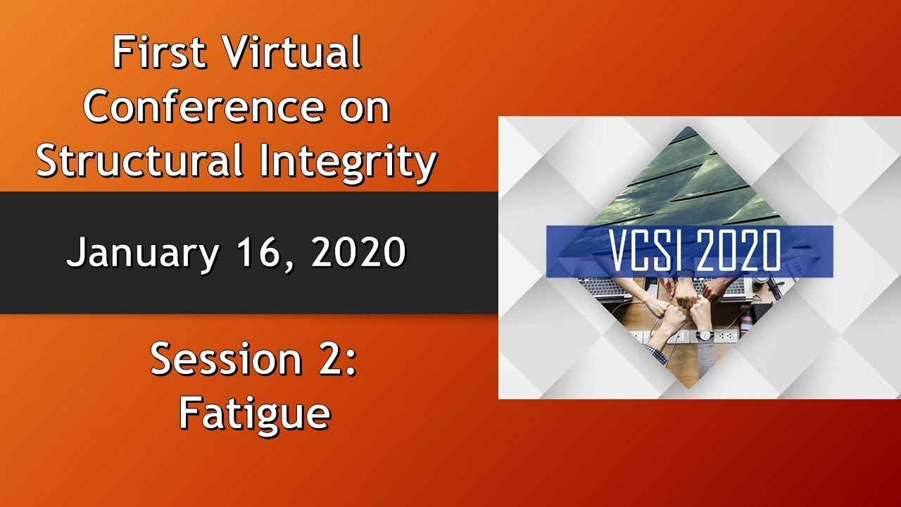 VCSI2020 - Session 2: Fatigue (Chairman: Luca Susmel) - YouTube