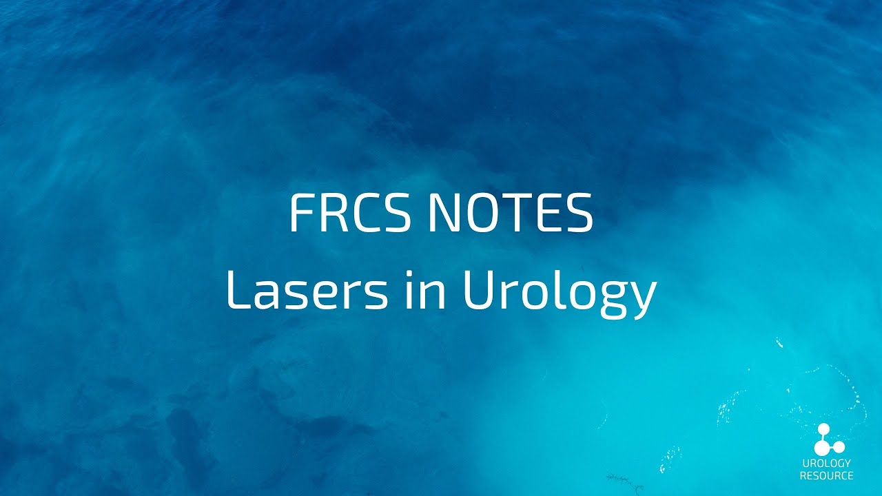 FRCS Notes - lasers in urology - YouTube