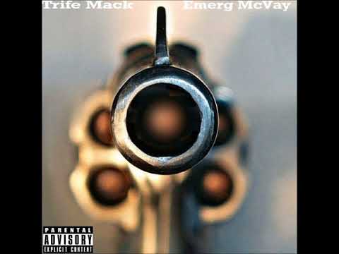 Trife Mack ft. Emerg McVay - \