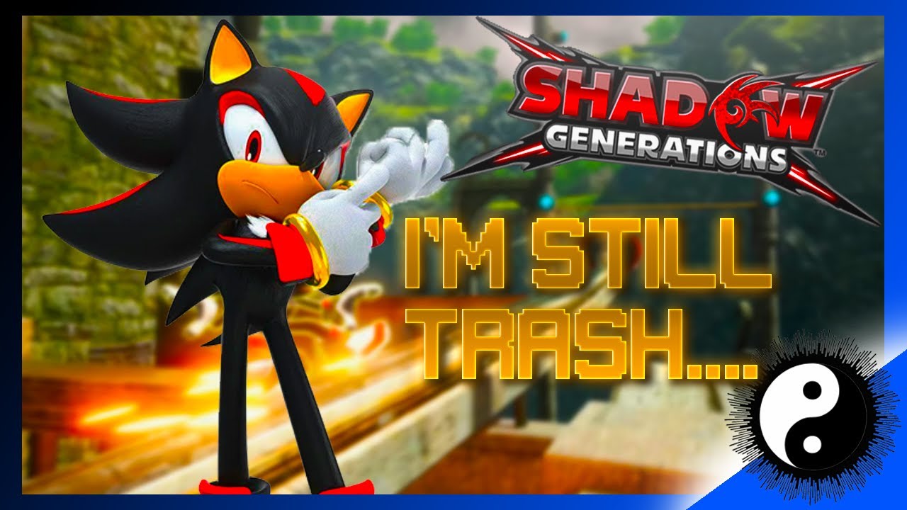 I'm actually bad at Shadow Generations - YouTube