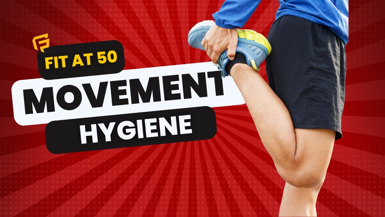 Fit at 50: Movement Hygiene - YouTube